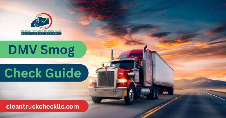 Comprehensive DMV Smog Check Guide - Clean Truck Check LLC